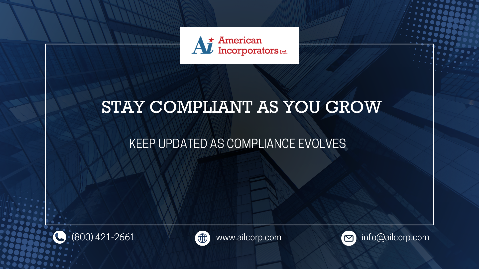 Stay Compliant as You Grow- Keep updated as compliance evolves