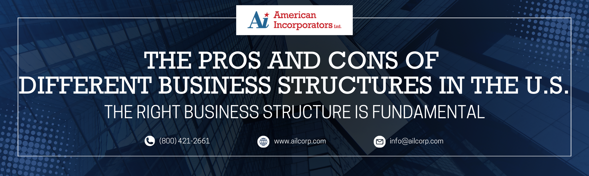 The Pros and Cons of Different Business Structures in the U.S.